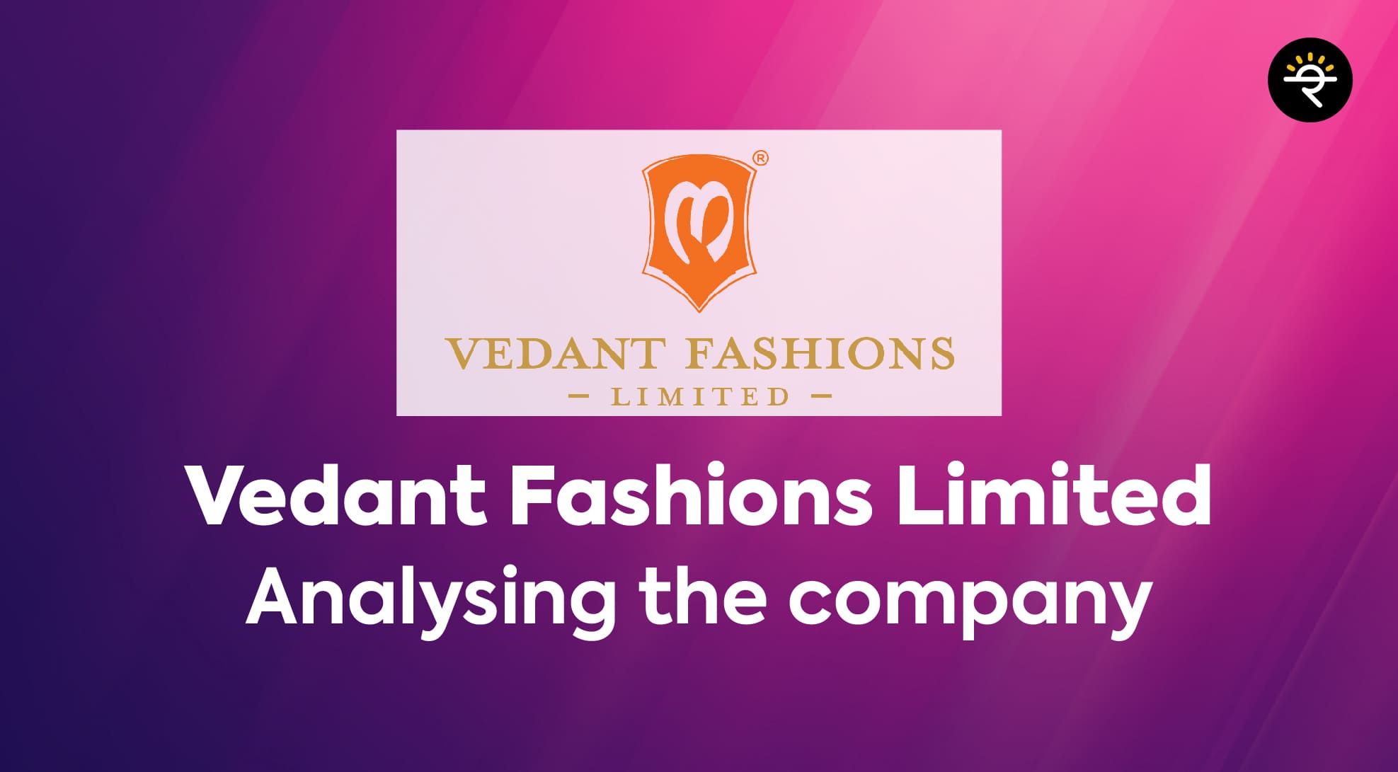 Vedant fashions Limited Analysis