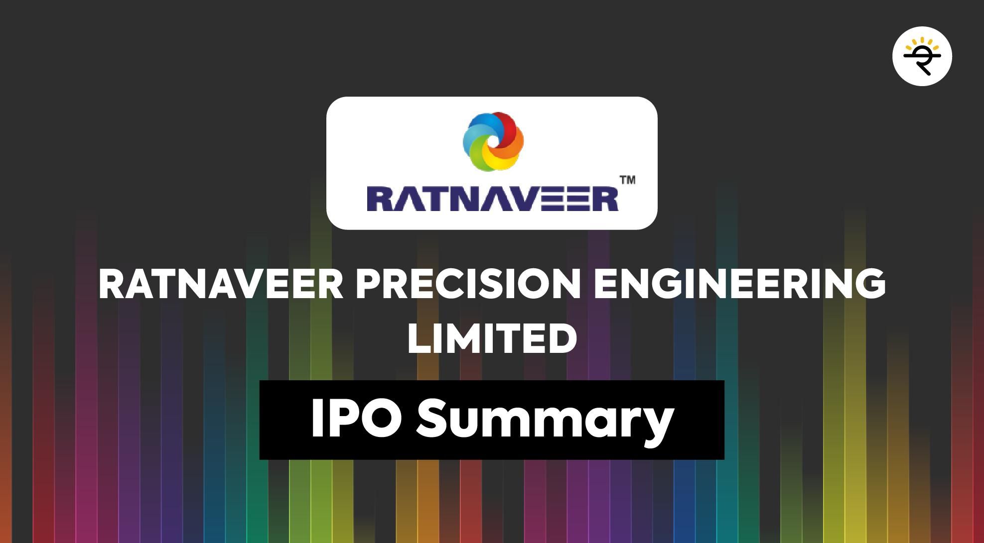 RATNAVEER PRECISION ENGINEERING LIMITED IPO SUMMARY