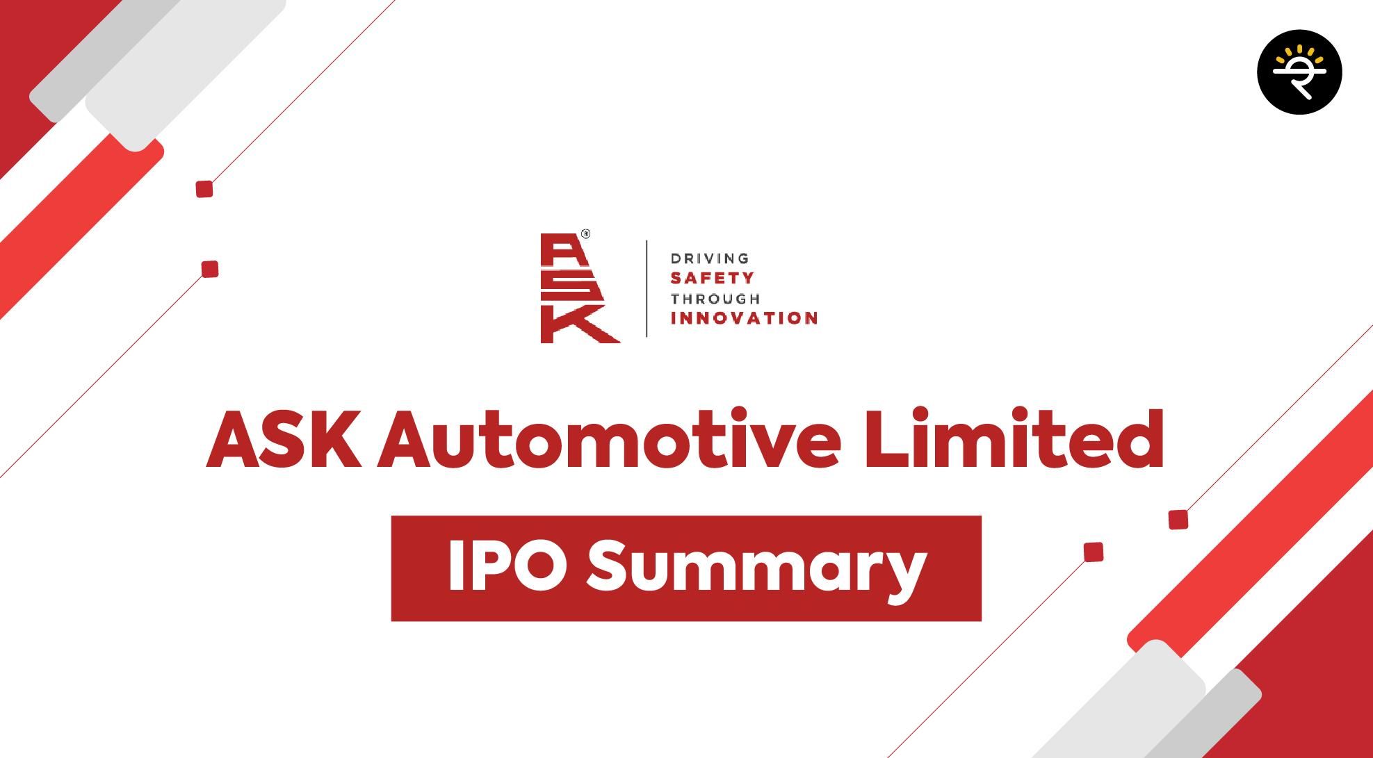 ASK Automotive Limited IPO Summary ASK Automotive Limited IPO Summary