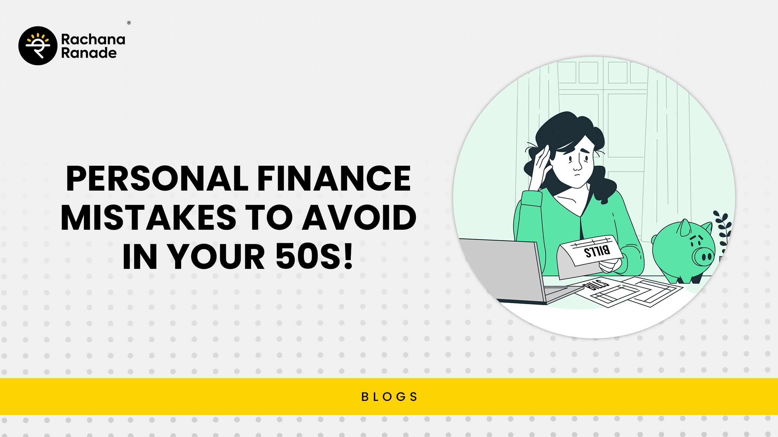 Personal Finance Mistakes to Avoid in Your 50s!